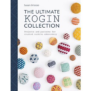 The Ultimate Kogin Collection: Projects and Patterns for Counted Sashiko Embroidery
