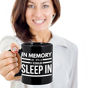 Funny Coffee Mug (11 oz) In Memory Of When I Could Sleep In Mugs With Quotes by Vitazi Kitchenware, Ceramic Coffee Cup - Great Gift for New Moms, Parents (Black)
