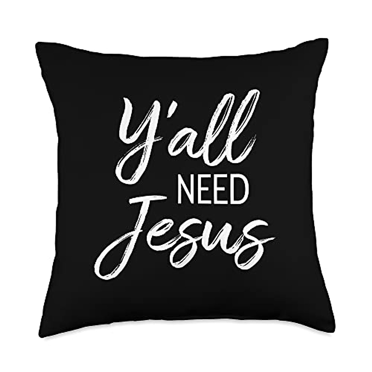 Y'all Need Jesus Gifts Y'all Need Jesus Southern Saying Quote Religion Christian Throw Pillow, 18x18, Multicolor