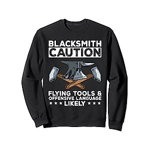 Blacksmith Caution Flying Tools Anvil Forge Forging Hammer Sweatshirt
