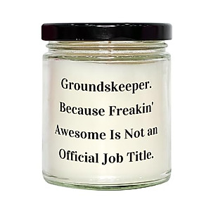 Epic Groundskeeper Gifts, Groundskeeper. Because Freakin' Awesome Is, Groundskeeper Scent Candle From Friends, Gifts For Friends, Gifts for accountants, Gifts for doctors, Gifts for lawyers, Gifts for
