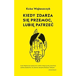 Kiedy zdarza sie przemoc lubie patrzec