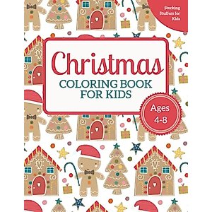 Christmas Coloring Book for Kids Ages 4-8: Stocking Stuffers for Kids: Festive Christmas Gift for Boys and Girls