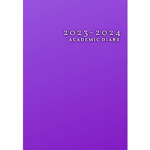 Academic Diary 2023 2024: Week to view A5 Academic planner runs from July 2023 to July 2024 Purple Cover