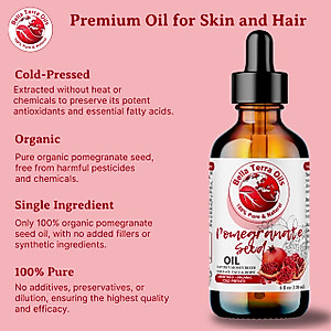 Bella Terra Oils - Organic Pomegranate Seed Oil 4oz - Basking in Phytosterols & Linoleic Acid, The Ultimate Blend for a Silken Touch & Healthy-Looking Glow