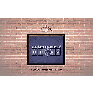 Let's Have A Moment of SCIENCE Periodic Table of Elements Chemistry Lab Decor Prints - 8 x 10 Unframed Print - Great Gift for Teachers, Librarians, Geeks, Scientists, Techies. Classroom Wall Art