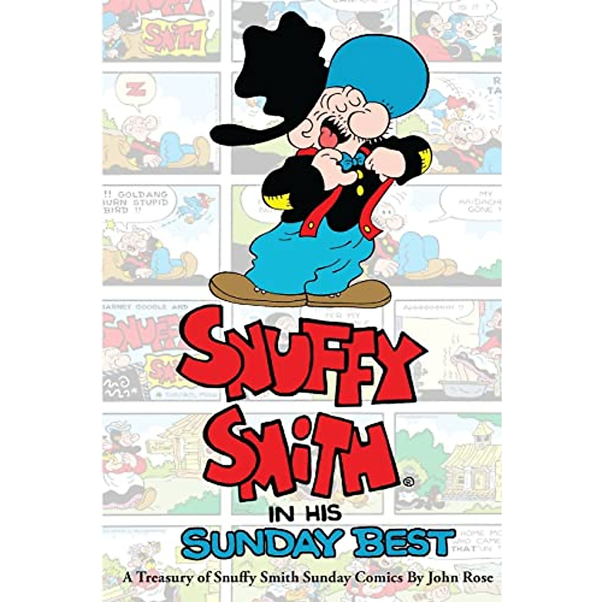Snuffy Smith In His Sunday Best: A Treasury Of Snuffy Smith Sunday Comics