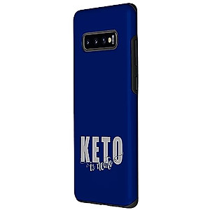 Galaxy S10+ KETO is Neato Awesome Keto Ketogenic Low-Carb Lifestyle Fav Case