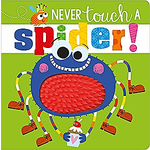 Never Touch a Spider!