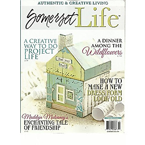 SOMERSET LIFE, JULY/AUGUST/SEPTEMBER, 2013 (AUTHENTIC & CREATIVE LIVING