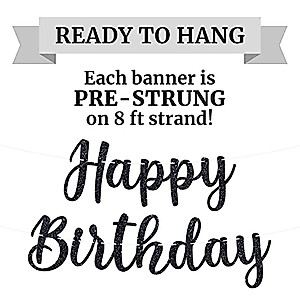 Pre-Strung Happy Birthday Banner - NO DIY - Black Happy Birthday Banner For Men & Women - Pre-Strung Script Garland on 6 ft Strands - Glitter Birthday Party Decorations & Decor. Did we mention no DIY?