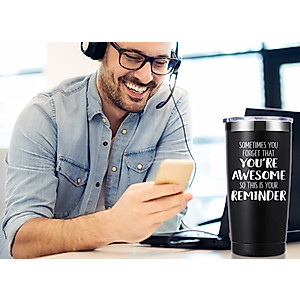 Sometimes You Forget You're Awesome 20 OZ Tumbler.Inspirational Thank You Gifts.Graduation Appreciation Encouragement Birthday Gifts for Men Women Friend Dad Mom Daughter Son Coworker(Black)
