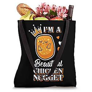 I'm a Beautiful Chicken Nugget Loven The Nug Life Tote Bag