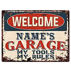 Welcome Name's Garage My Tools My Rules Custom Personalized Tin Chic Sign Rustic Vintage Style Retro Kitchen Bar Pub Coffee Shop Decor 9"x 12" Metal Plate Sign Home Store Man cave Decor Gift Ideas