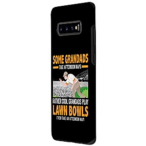 Galaxy S10+ Lawn Bowls Idea For Grandad & Funny Mens Lawn Green Bowls Case