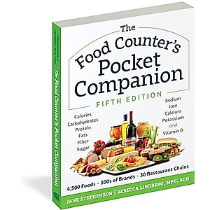 The Food Counter’s Pocket Companion, Fifth Edition: Calories, Carbohydrates, Protein, Fats, Fiber, Sugar, Sodium, Iron, Calcium, Potassium, and Vitamin D―with 30 Restaurant Chains