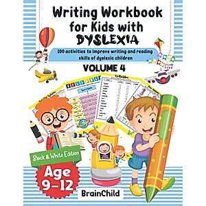 Writing Workbook for Kids with Dyslexia. 100 activities to improve writing and reading skills of dyslexic children. Black & White edition. Volume 4.