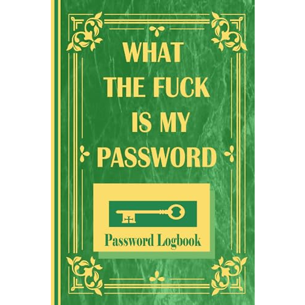 What the fuck is my password: Password logbook, for forgetful humain, easy, keeper, funny for women, reminder book large print, protect username, ... keeping organizer, privite information/gift