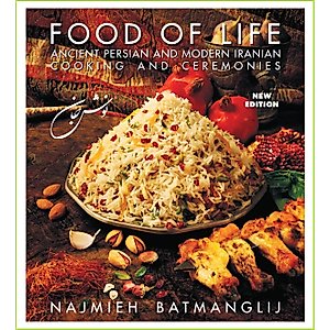 Food of Life: Ancient Persian and Modern Iranian Cooking and Ceremonies