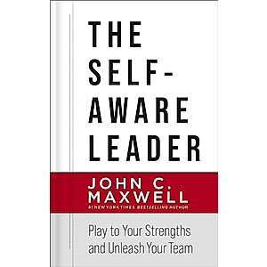 The Self-Aware Leader: Play to Your Strengths, Unleash Your Team