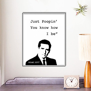 Just Poopin You Know How I Be, Michael Scott Poster, Guest Bathroom and Office Wall Art,Unique Decoration for Restroom, Guest Bath, Powder Room, Rest Roomn Unframed (8x10Inches)