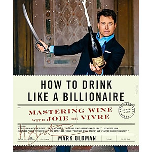 How to Drink Like a Billionaire: Mastering Wine with Joie de Vivre