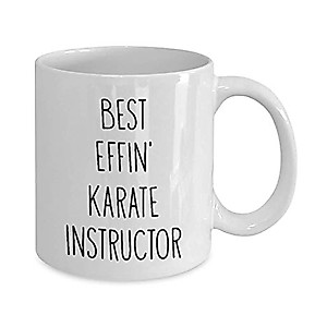Mugs for Karate Instructor Best Effin' Karate Instructor Ever Funny Coffee Mug Tea Cup Fun Inspirational Mug Idea