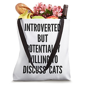 Funny Introverted But Willing To Discuss Cats & Cat Lover Tote Bag