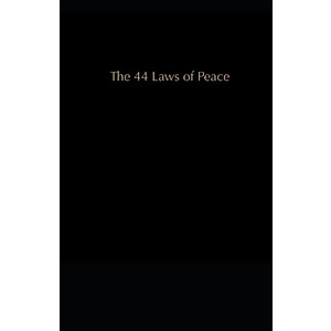 The 44 Laws of Peace (The Laws of Peace)