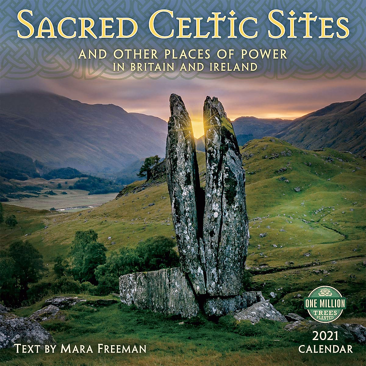 Sacred Celtic Sites 2021 Calendar: And Other Places of Power in Britain and Ireland
