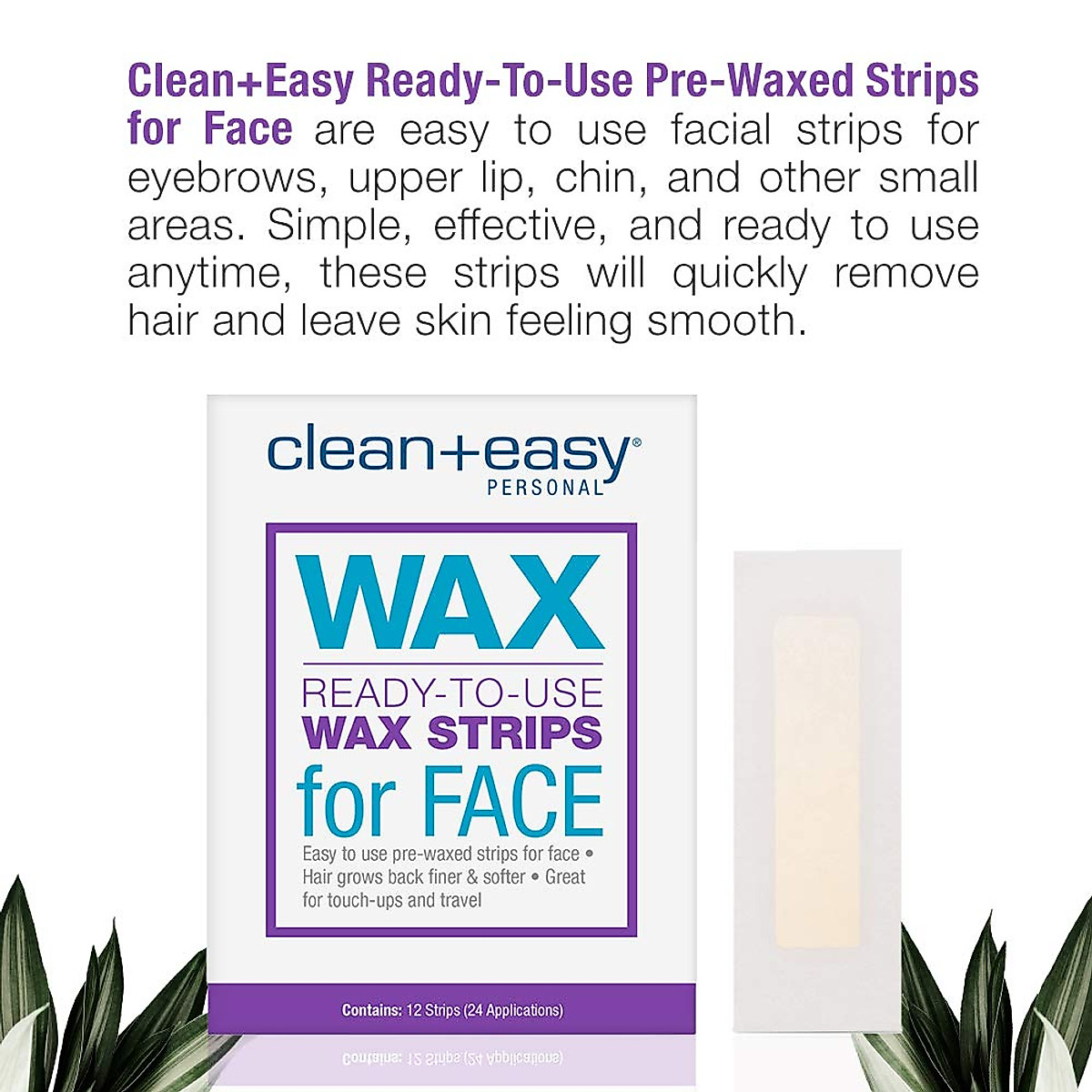 Clean + Easy Ready- To- Use Wax Strips For Facial Waxing, No Heating Required, Great For Unsightly Hair Removal Touch-Ups, 12 Ct.