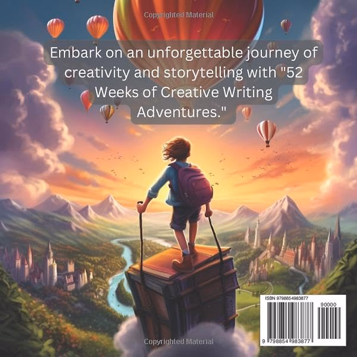 52 Weeks of Creative Writing Adventures: A Journey to Unleash Your Imagination: From Ideas to Ink: 52 Weeks of Unleashing Imagination through Writing