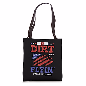 Dirt Track Racing - If Dirt Ain't Flyin' Y'all Ain't Trying Tote Bag