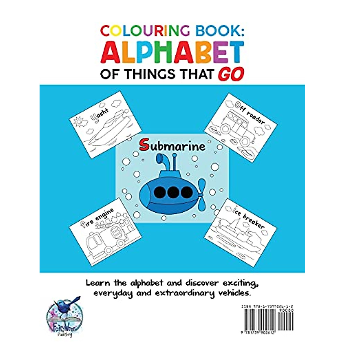 Colouring Book: Alphabet of Things That Go (UK edition): Ages 2-5 (Alphabet - Colour and Learn (Ages 2-5))