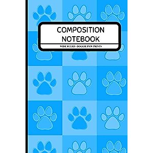 Composition Notebook Wide Ruled - Doggie Paw Prints: Puppy Lover Notebook for Pet Owners, Kids, Boys, Girls, School, Work ~ 6" x 9"