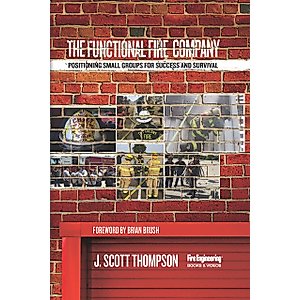 The Functional Fire Company: Positioning Small Groups for Success and Survival