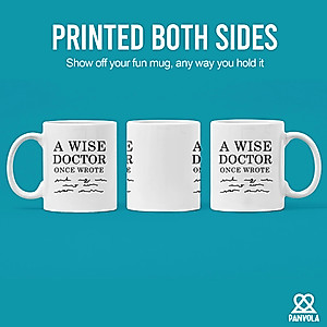 Panvola A Wise Doctor Once Wrote Funny Doctor Gifts Dr Mom Dad Husband Wife Boyfriend Girlfriend Graduation Gifts For New Physician Surgeon Medical Student MD Practitioner Ceramic Mug (11 oz, White)