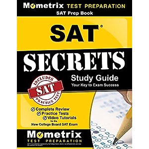 SAT Prep Book: SAT Secrets Study Guide: Complete Review, Practice Tests, Video Tutorials for the New College Board SAT Exam