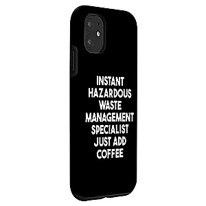 iPhone 11 Instant Hazardous Waste Management Just Add Coffee Case
