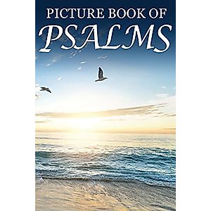 Picture Book of Psalms: For Seniors with Dementia [Large Print Bible Verse Picture Books] (Religious Activities for Seniors with Dementia)