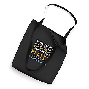 Favorite Player for Dad Mom Gift I Raised My Favorite Player Tote Bag