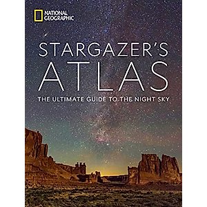 National Geographic Stargazer's Atlas: The Ultimate Guide to the Night Sky