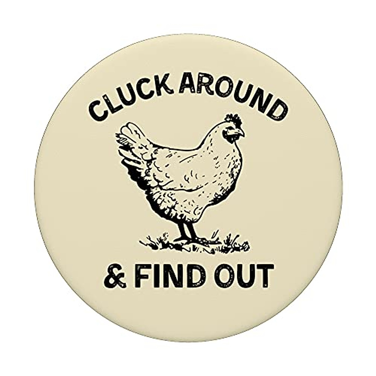 Cluck Around And Find Out Funny Chicken Adult Humor PopSockets Swappable PopGrip