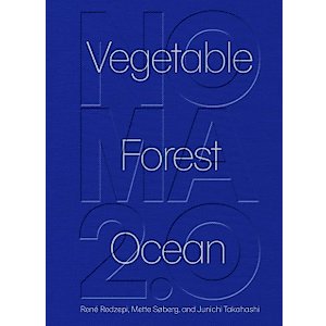 Noma 2.0: Vegetable, Forest, Ocean