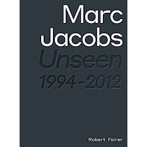 Marc Jacobs: Unseen 1994 – 2012