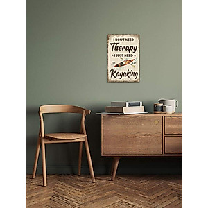 I Don't Need Therapy I Just Need to Go Kayaking 20X30 cm Retro Look Iron Decoration Crafts Sign for Home Kitchen Bathroom Farm Garden Garage Inspirational Quotes Wall Decor