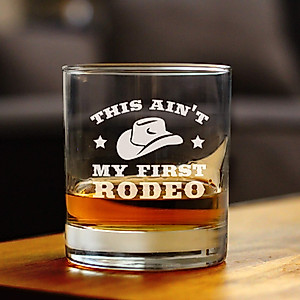 Ain't My First Rodeo - Whiskey Rocks Glass Gift - Funny Cowboy or Cowgirl Gifts for Men & Women - Engraved Sayings
