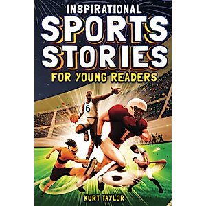 Inspirational Sports Stories for Young Readers: How 12 World-Class Athletes Overcame Challenges and Rose to the Top