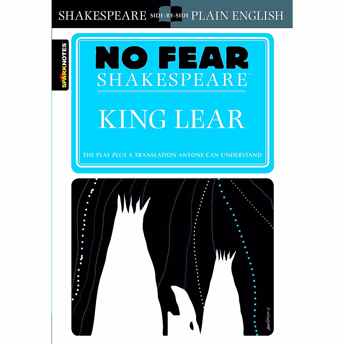 King Lear: No Fear Shakespeare Side-by-Side Plain English (Volume 6)