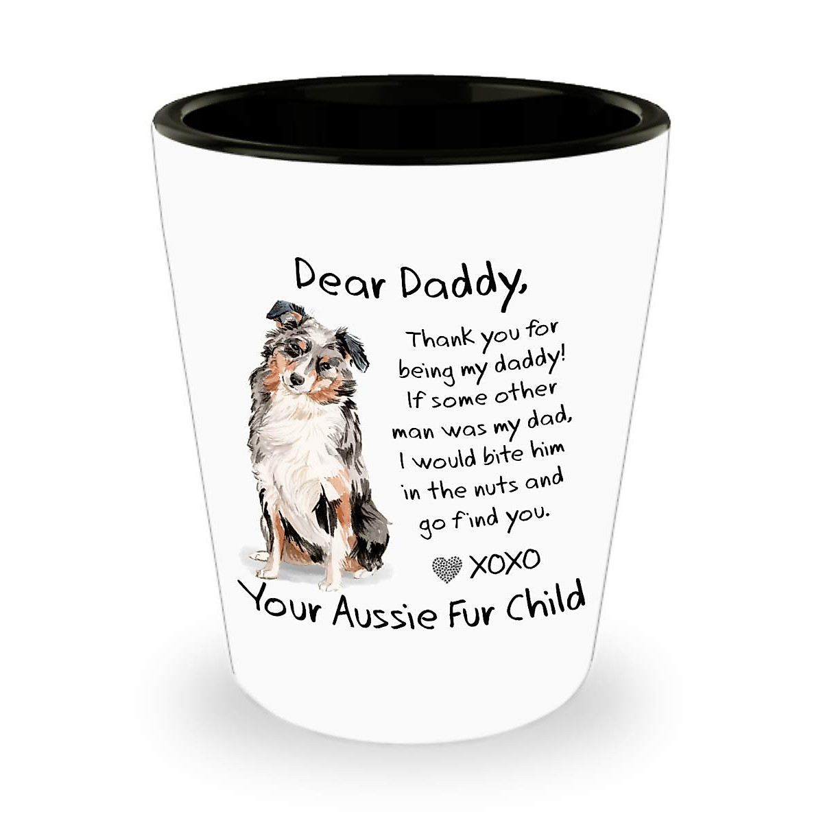 Robyn-Michele Design Co. Australian Shepherd Dog Dad Gift - Funny Father’s Day, Birthday Gift - Dear Daddy Aussie Dad SHOT GLASS Bite Him in the Nuts for Aussie Owners
